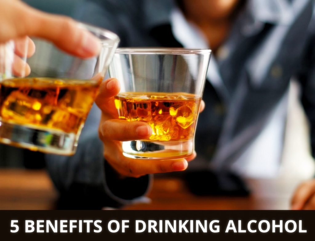 Know the Benefits of Drinking Alcohol