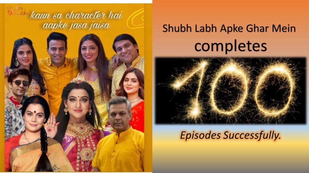 Shubh Laabh Apkey Ghar Mein completes 100 episodes successfully.