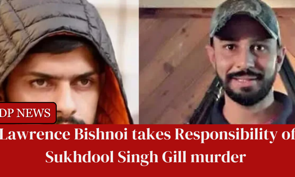 Lawrence Bishnoi takes Responsibility of Sukhdool Singh Gill death