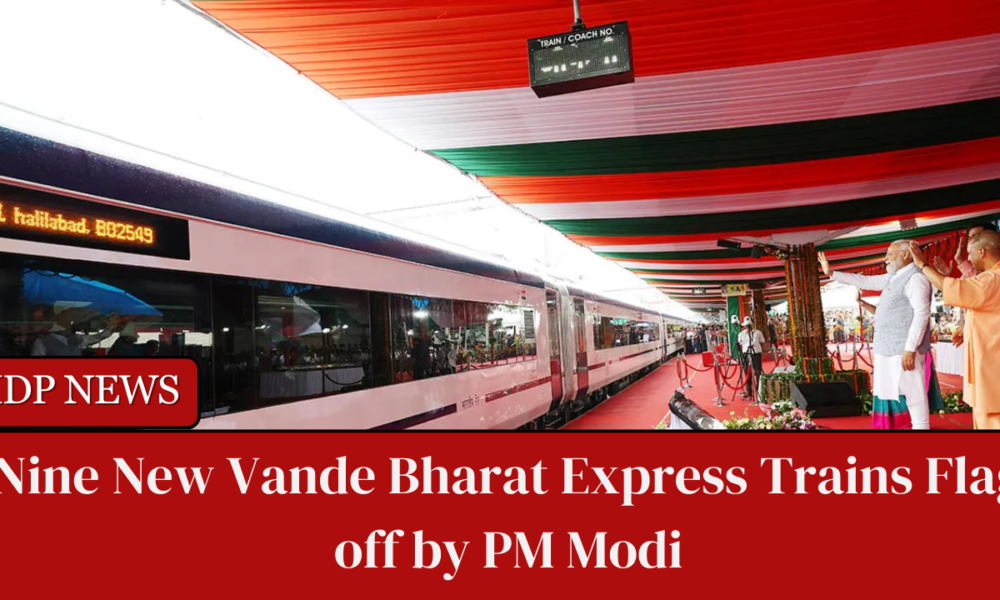 Nine New Vande Bharat Express Trains Flag offed by PM Modi